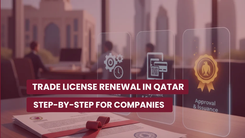 Trade License Renewal in Qatar: 5 Easy Step-by-Step Guide for Companies